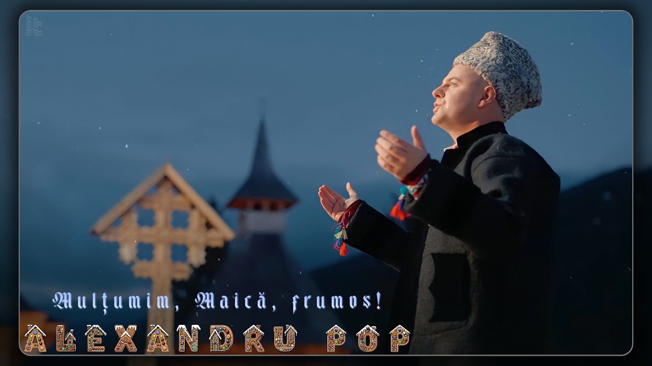 Alexandru Pop - Mulțumim Maică frumos [Versuri] - Radio Doza